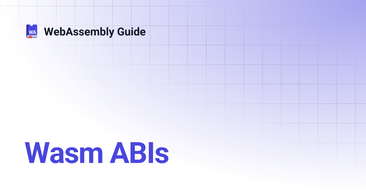 Wasm ABIs | WebAssembly Guide